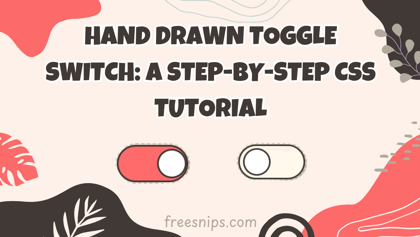 Crafting a Hand Drawn Toggle Switch: A Step-by-Step CSS Tutorial - Free Snips