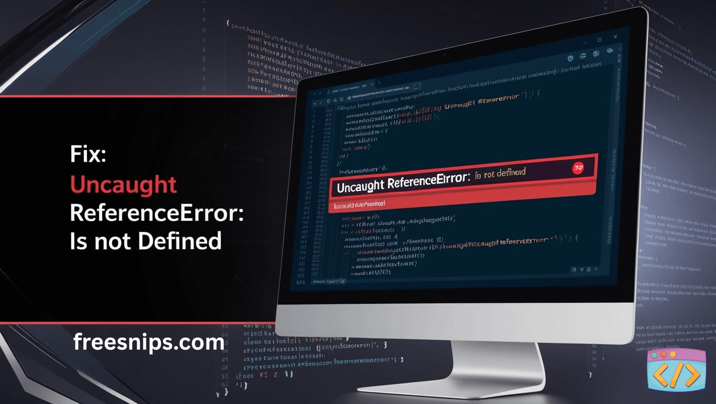 Fix “Uncaught ReferenceError: is Not Defined” in JavaScript - Free Snips