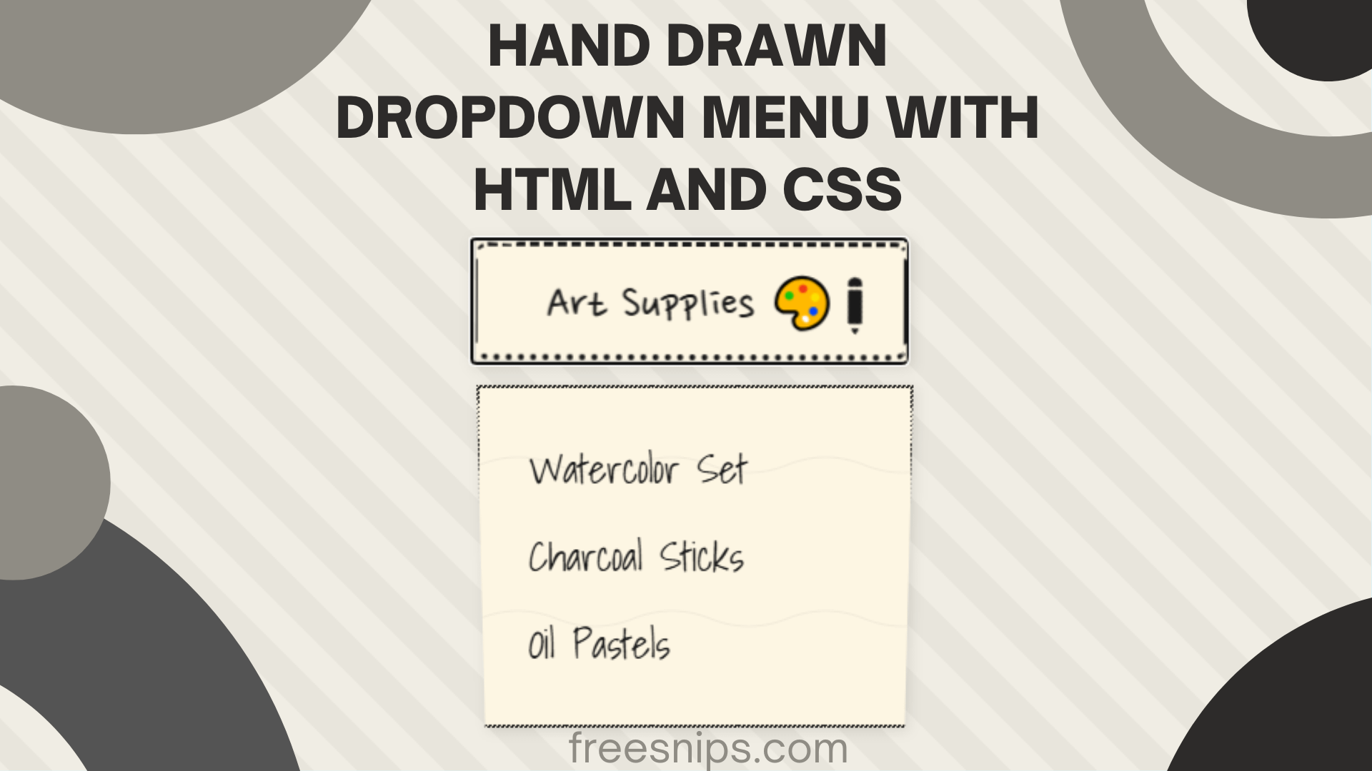 How to Create a Hand Drawn Dropdown Menu with HTML and CSS - Free Snips